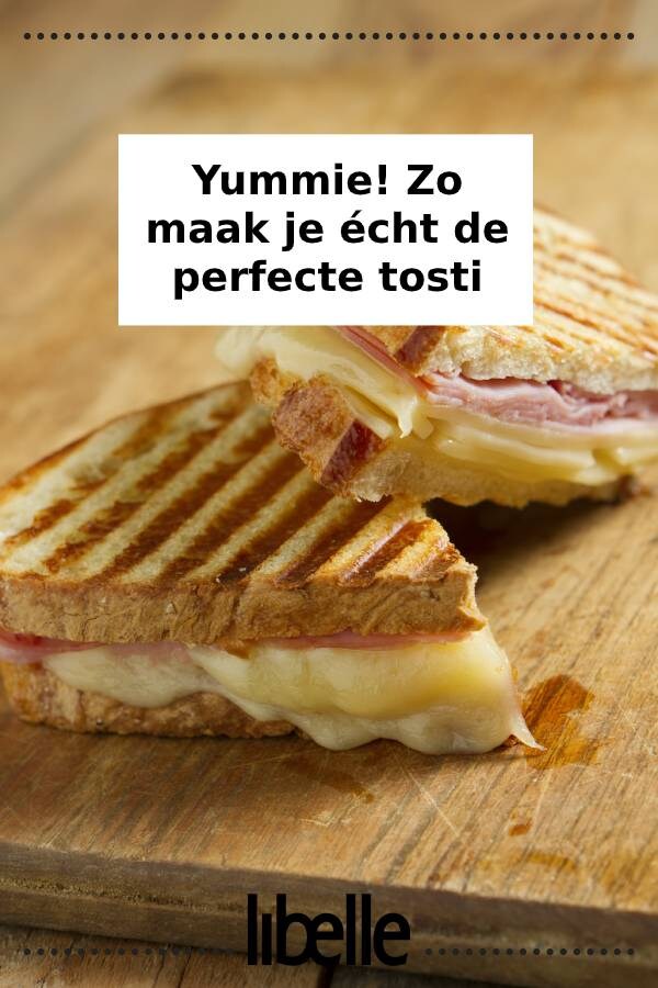 Yummie! Zo maak je écht de perfecte tosti | Libelle