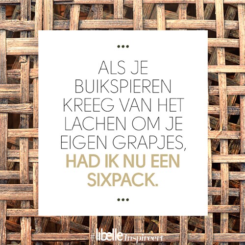 3x quotes die een glimlach op je gezicht toveren | Libelle