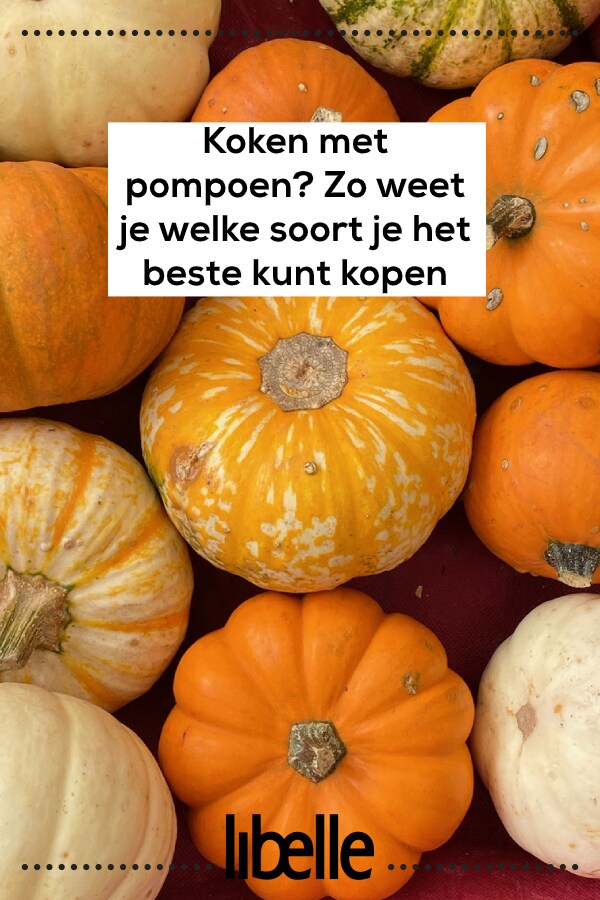 Koken met pompoen? Zo weet je welke soort je het beste kunt kopen | Libelle