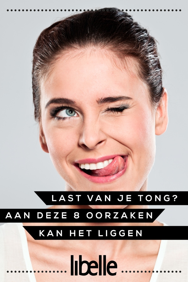 Last van je tong? Aan deze 8 oorzaken kan het liggen | Libelle