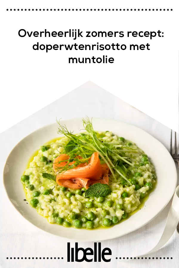 Overheerlijk zomers recept: doperwtenrisotto met muntolie | Libelle