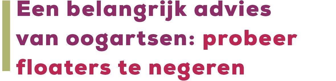 Floaters, wat zijn dat? Allemaal vlekjes voor je ogen | Libelle