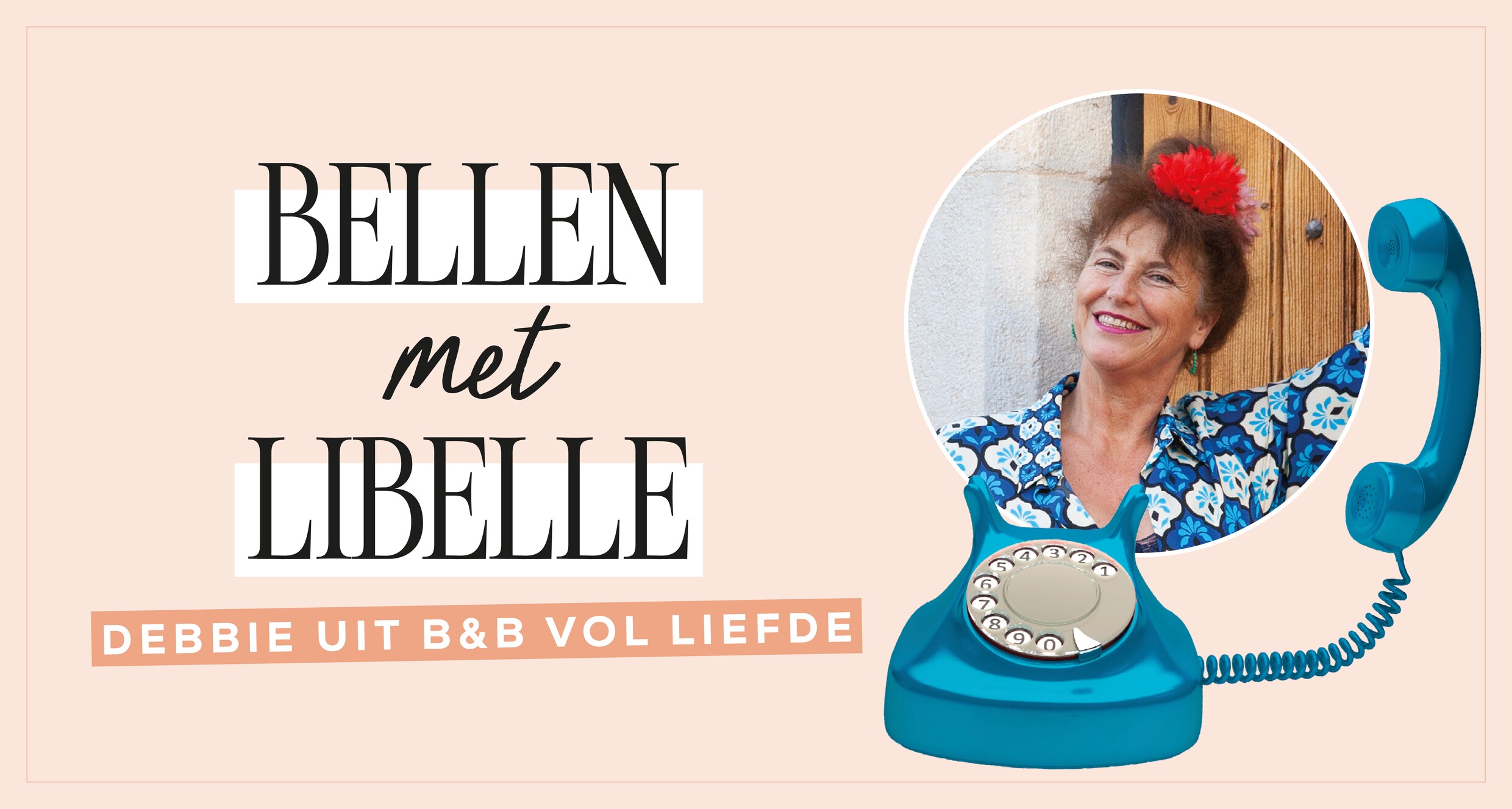 Bellen met Debbie uit ‘B&B vol liefde’: “Misschien vinden mensen me een ...