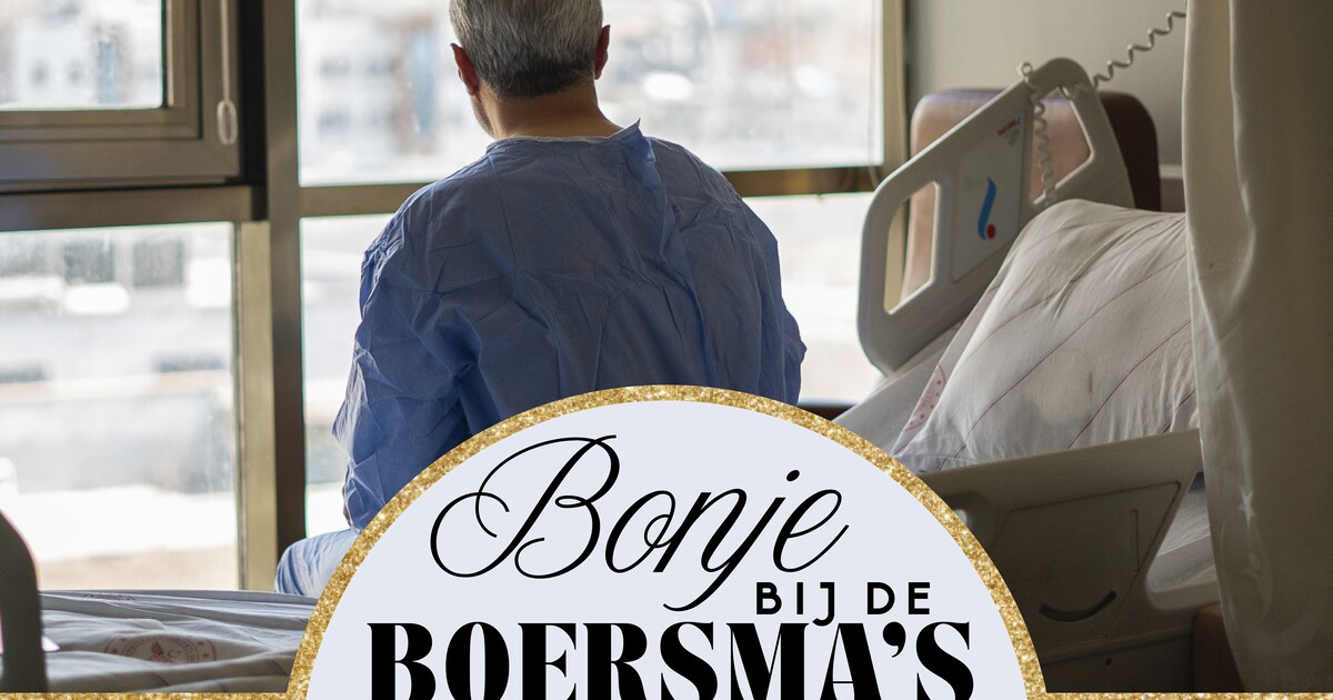 Bonje bij de Boersma's: “Dat pa in zijn eentje in het ziekenhuis ligt ...