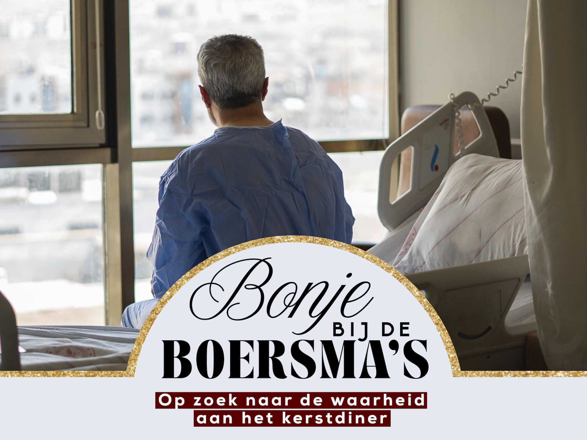 Bonje bij de Boersma's: “Dat pa in zijn eentje in het ziekenhuis ligt ...